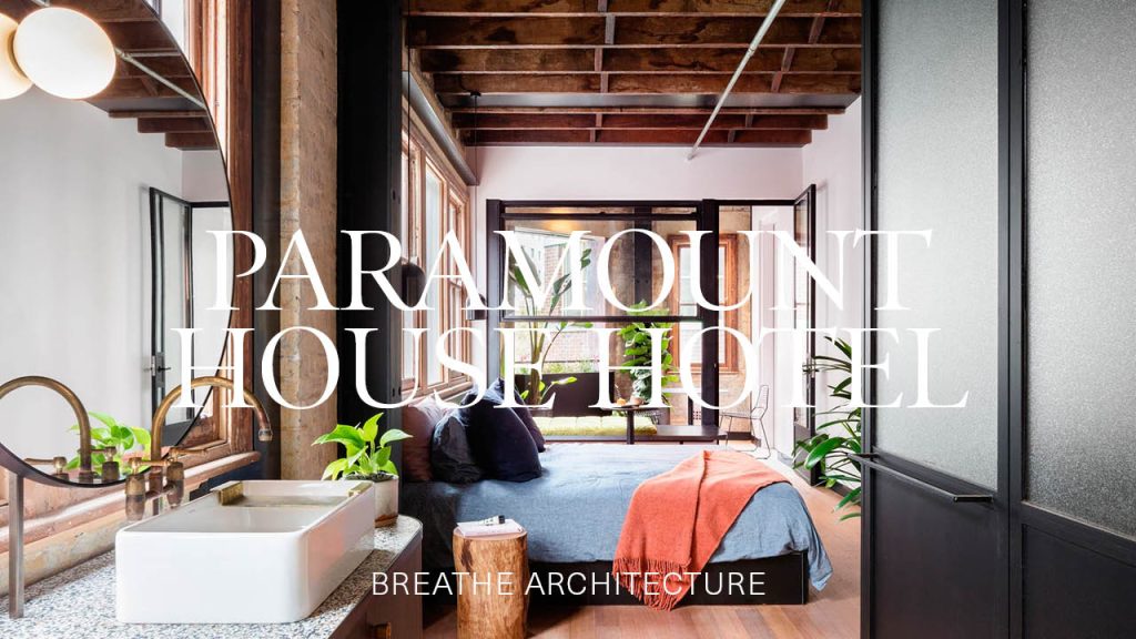 The Paramount House Hotel by Breathe Architecture - Surry Hills, Sydney